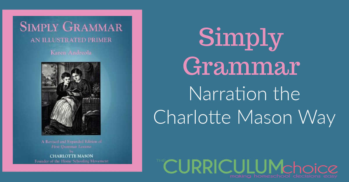 Simply Grammar - Narration the Charlotte Mason Way - The Curriculum Choice