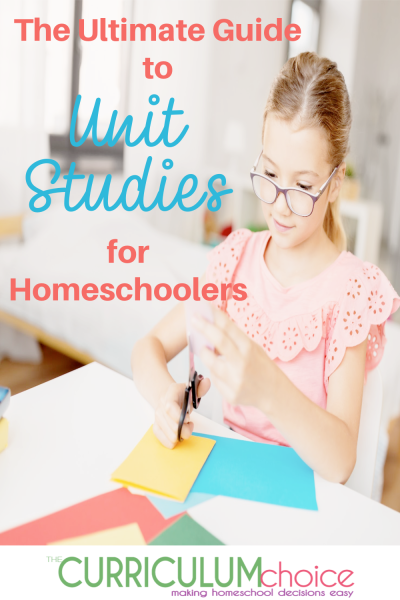 The Ultimate Guide to Unit Studies for Homeschoolers - The Curriculum ...