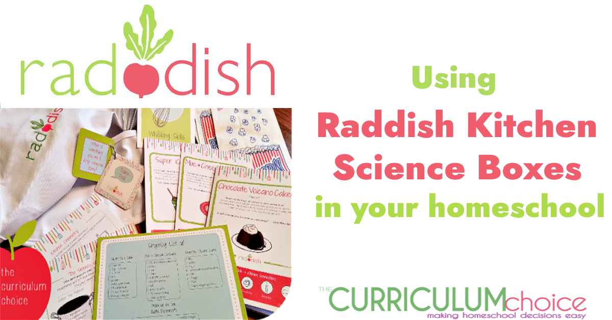 Using Raddish Kitchen Science Box In Your Homeschool - The Curriculum ...