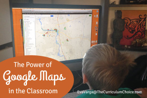 The Power of Google Maps in the Classroom - The Curriculum Choice