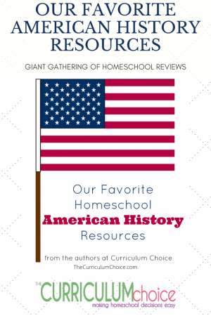 Our Favorite Homeschool American History Resources - The Curriculum Choice