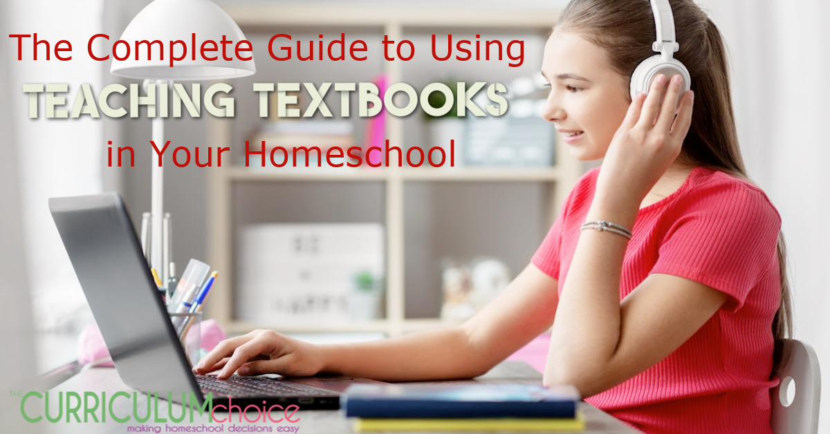 The Complete Guide to Using Teaching Textbooks in Your Homeschool - The Curriculum Choice